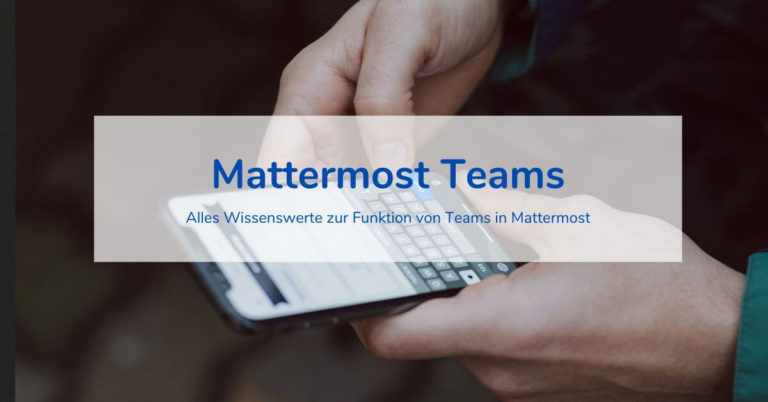 Alles Wissenswerte zur Funktion von Teams in Mattermost | crewebo